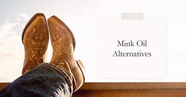 Mink Oil Alternative: The 2 Best Options That Won’t Darken Your Leather ...