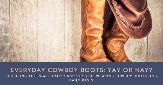 Can You Wear Cowboy Boots Everyday? Yes, It Is Okay To Wear Cowboy ...